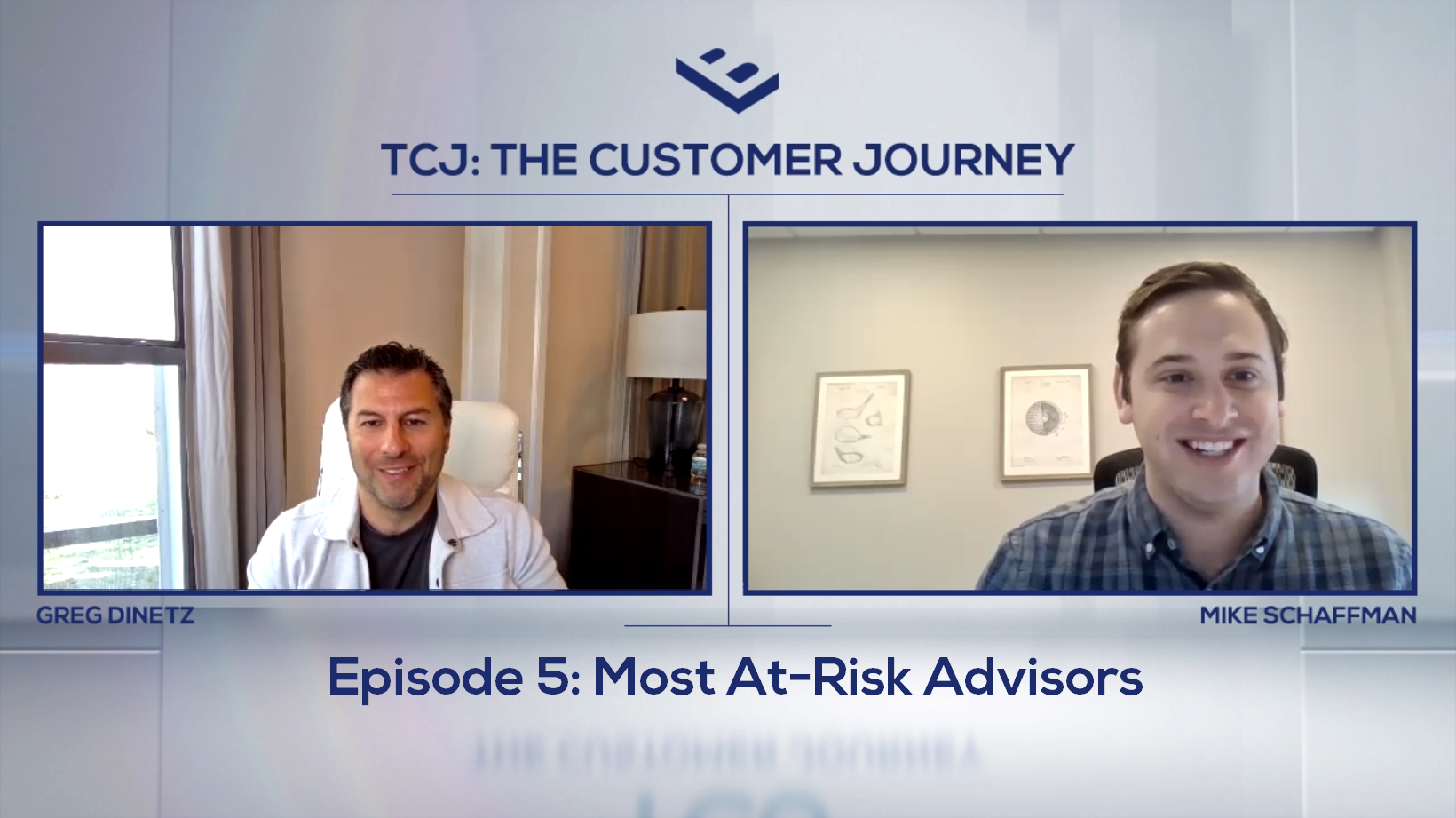 TCJ: The Customer Journey – Episode 5 – Most At-Risk Advisors ...